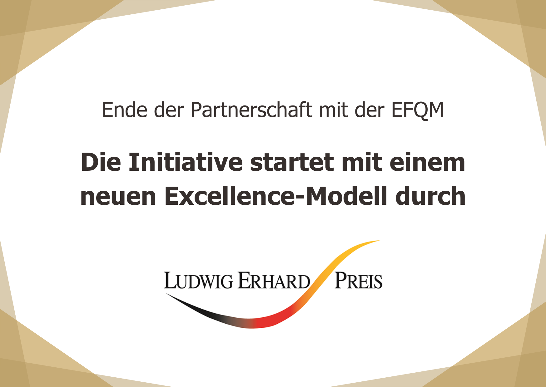 Die Initiative Ludwig Erhard Preis (LEP) startet mit einem modernen Excellence Modell durch ...